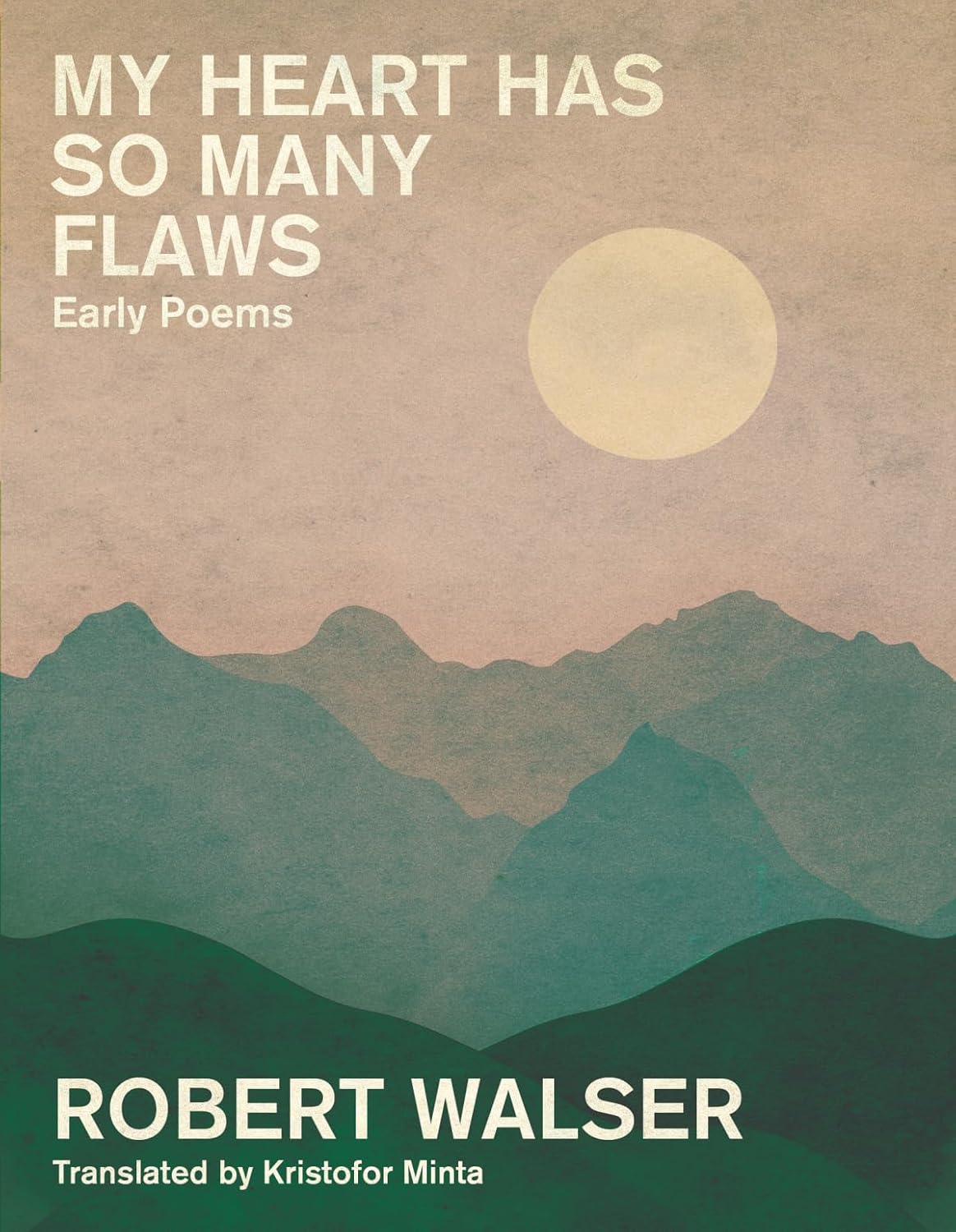 My Heart Has So Many Flaws: Robert Walser: 9781955190664: Amazon.com: Books