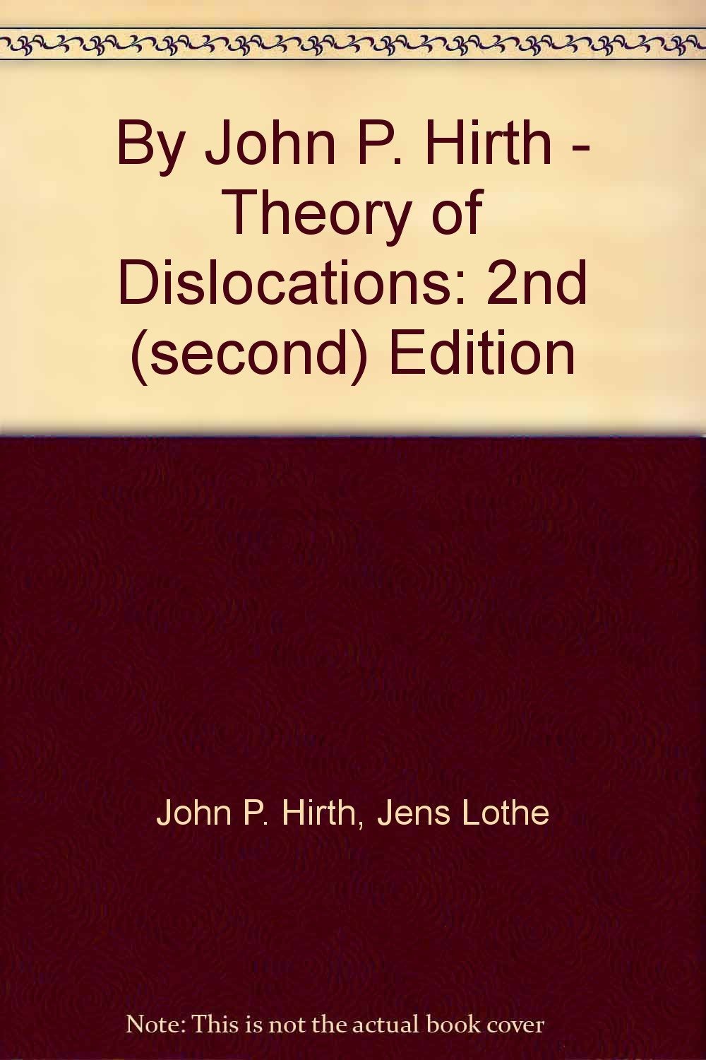 By John P. Hirth - Theory of Dislocations: 2nd (second) Edition: John ...