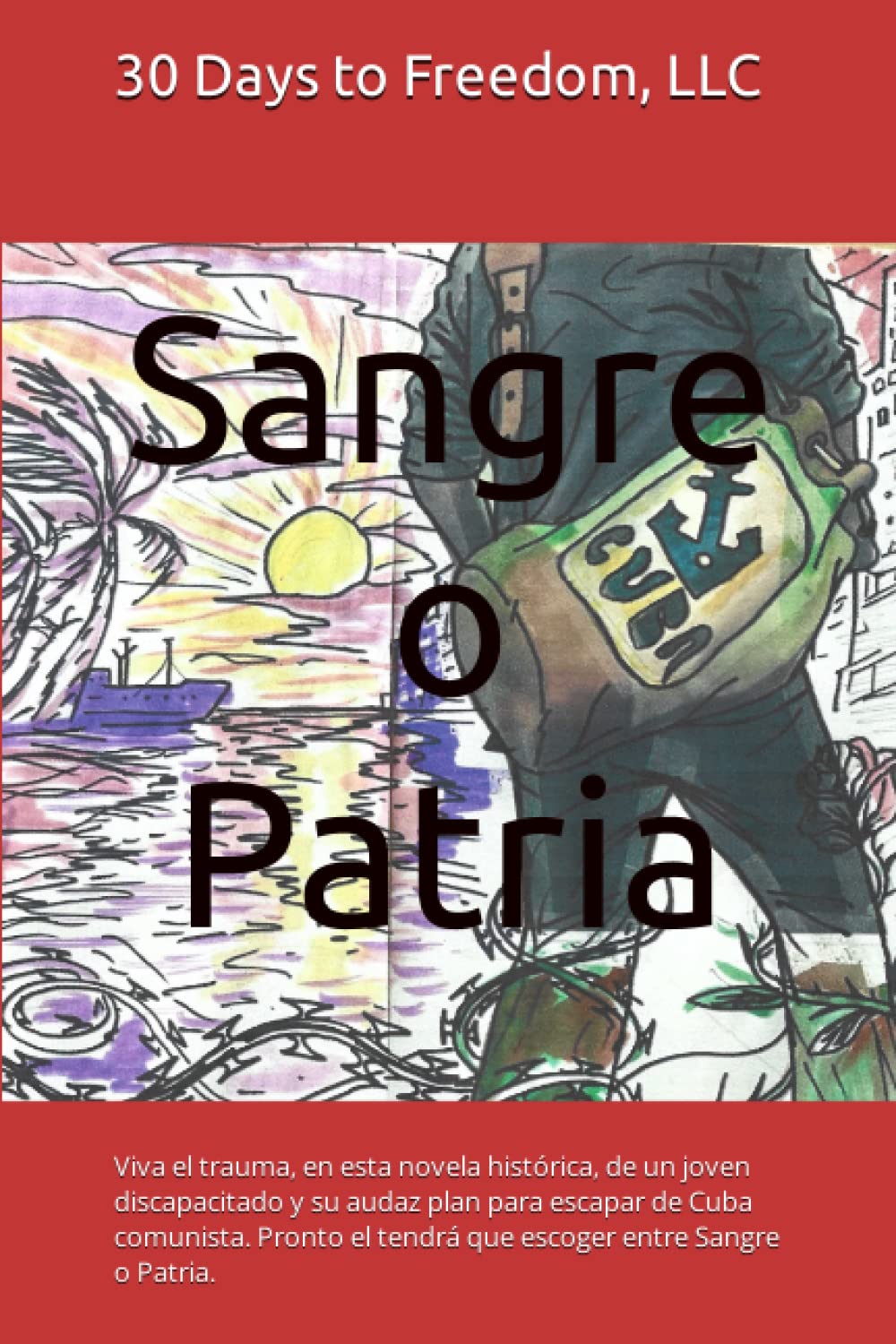 Sangre o Patria: Viva el trauma, en esta novela histórica, de un joven discapacitado y su audaz ...