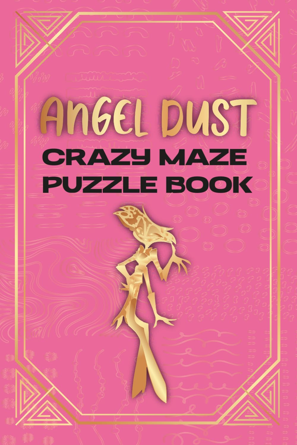 ANGEL DUST CRAZY MAZE BOOK - HARD MAZE PUZZLEBOOK: 50 CHALLENGING MAZES ...