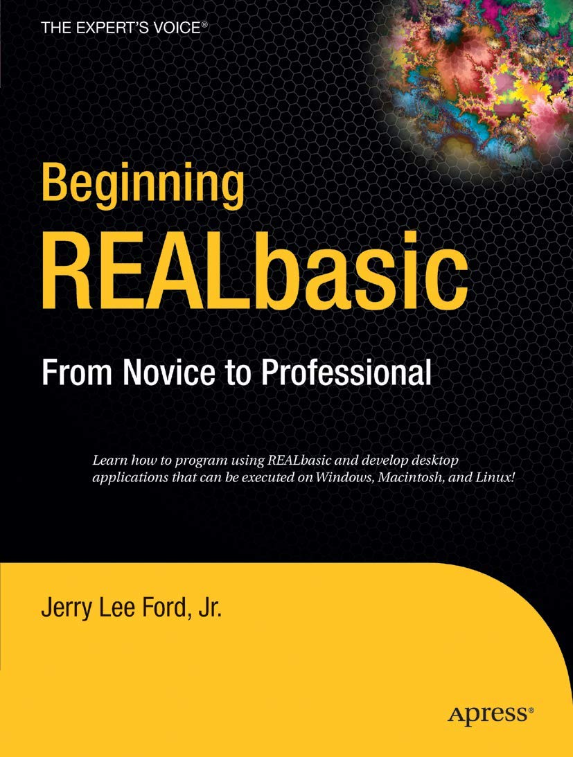 Beginning REALbasic: From Novice to Professional (Expert's Voice): Amazon.co.uk: Ford Jr., Jerry ...