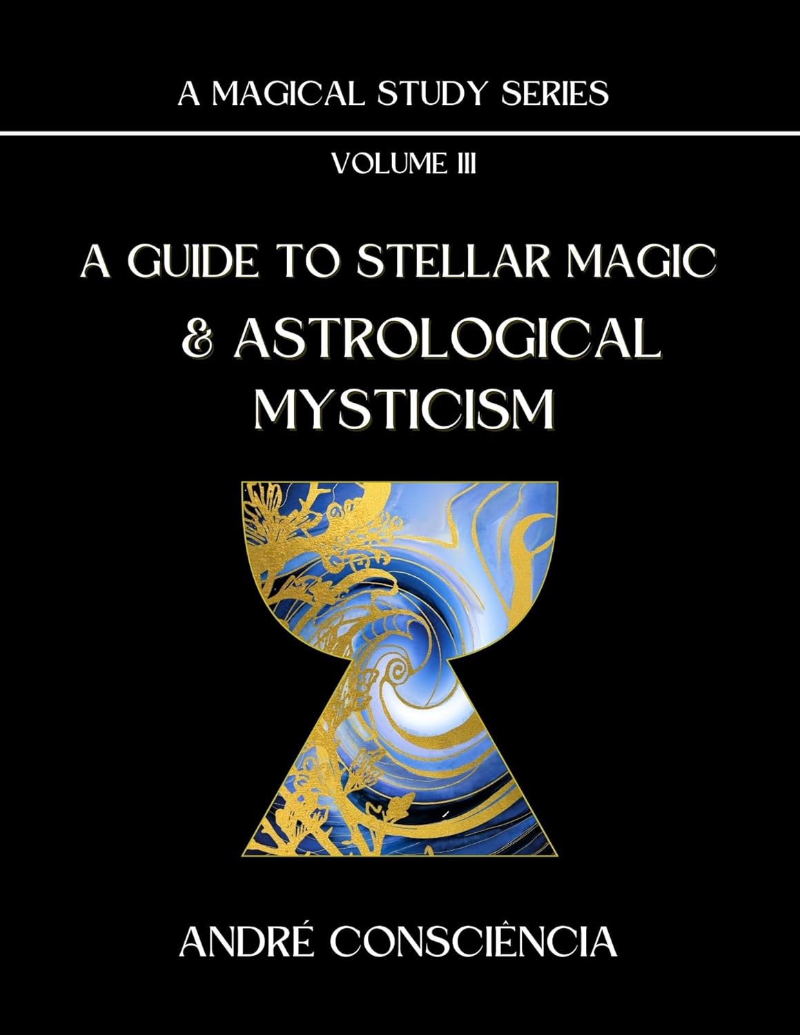 A Guide to Stellar Magic & Astrological Mysticism (A Magical Study Series Volume Book 3) eBook ...