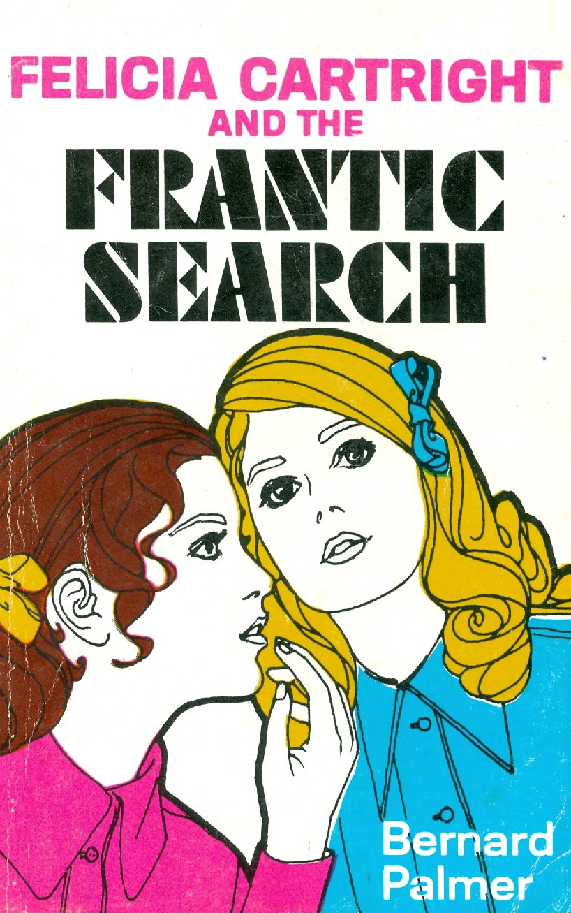Felicia Cartright and the Frantic Search: Bernard Palmer: Amazon.com: Books