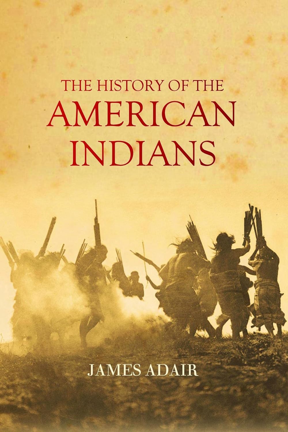 The History of the American Indians - Kindle edition by Adair, James ...