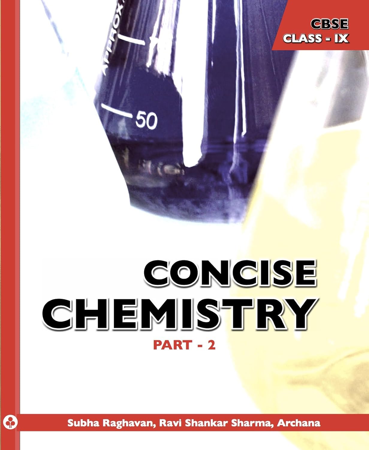 CBSE Concise Chemistry Class 9 (Old Edition) : Subha Raghavan, Archana ...