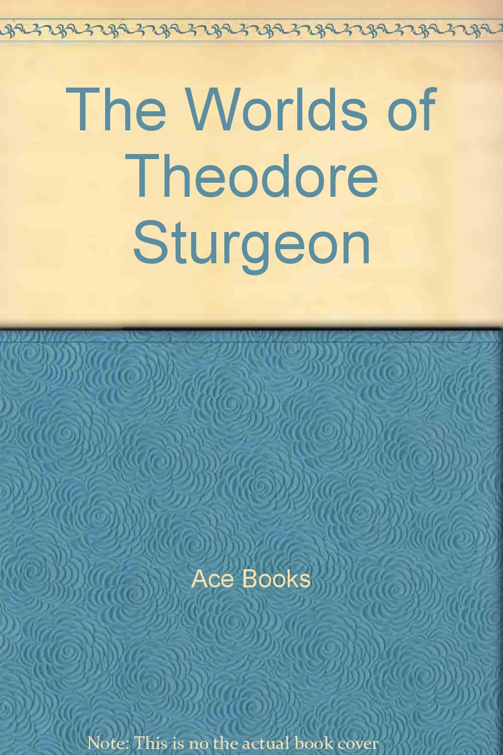 The Worlds of Theodore Sturgeon: Sturgeon, Theodore: Amazon.com: Books
