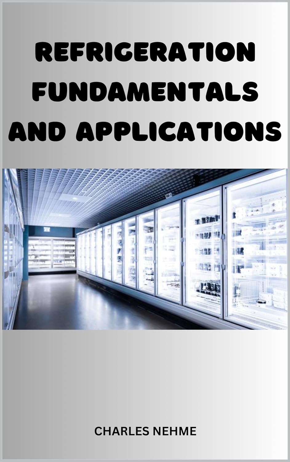 Refrigeration Fundamentals and Applications, Nehme, Charles, eBook ...