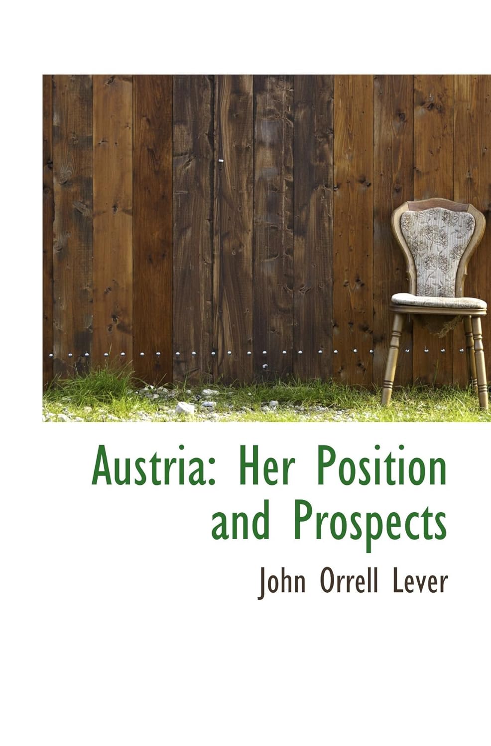 Amazon.com: Austria: Her Position and Prospects: 9781103840069: Lever ...