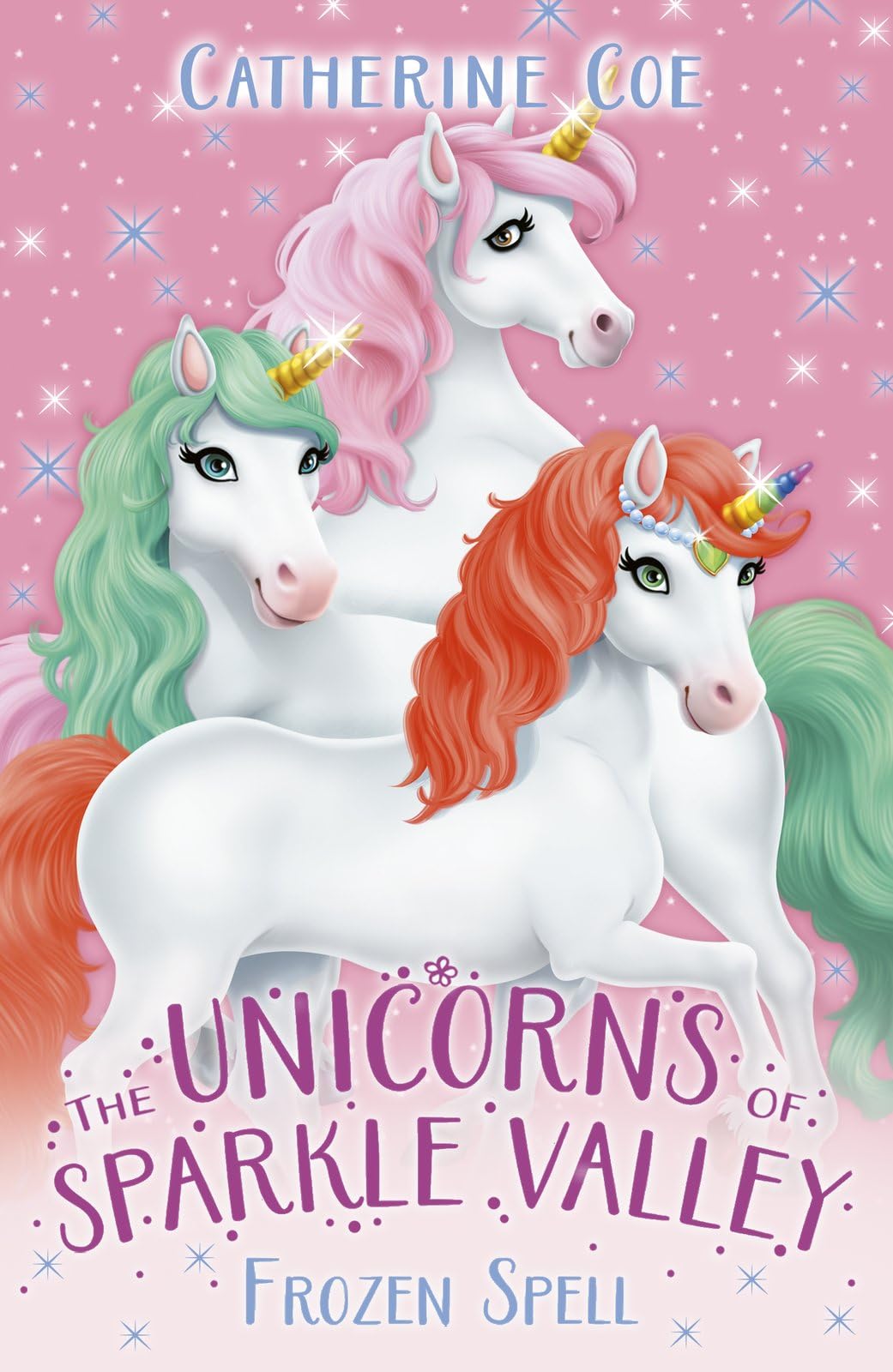 The Unicorns of Sparkle Valley: Frozen Spell : Coe, Catherine: Amazon ...