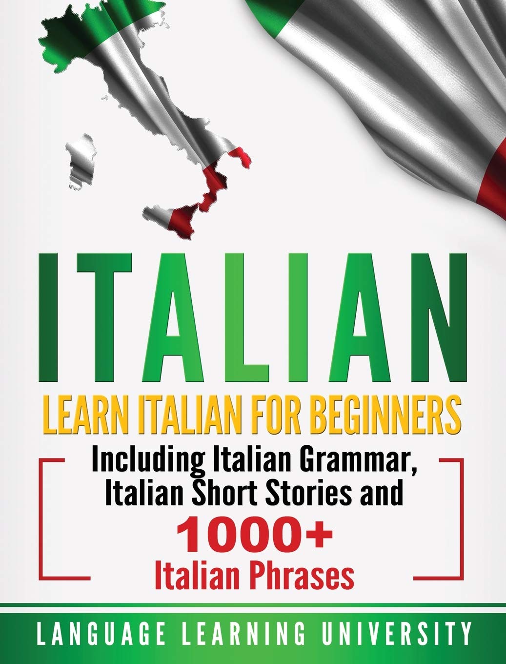 Italian: Learn Italian For Beginners Including Italian Grammar, Italian ...