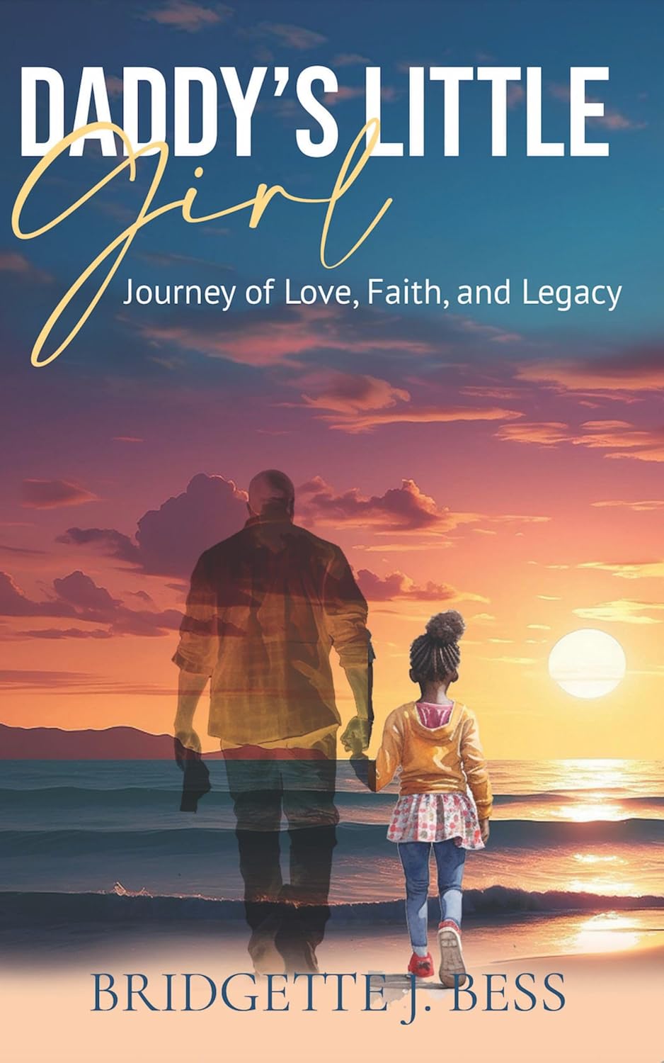 Daddy's Little Girl: Journey of Love, Faith, and Legacy - Kindle ...