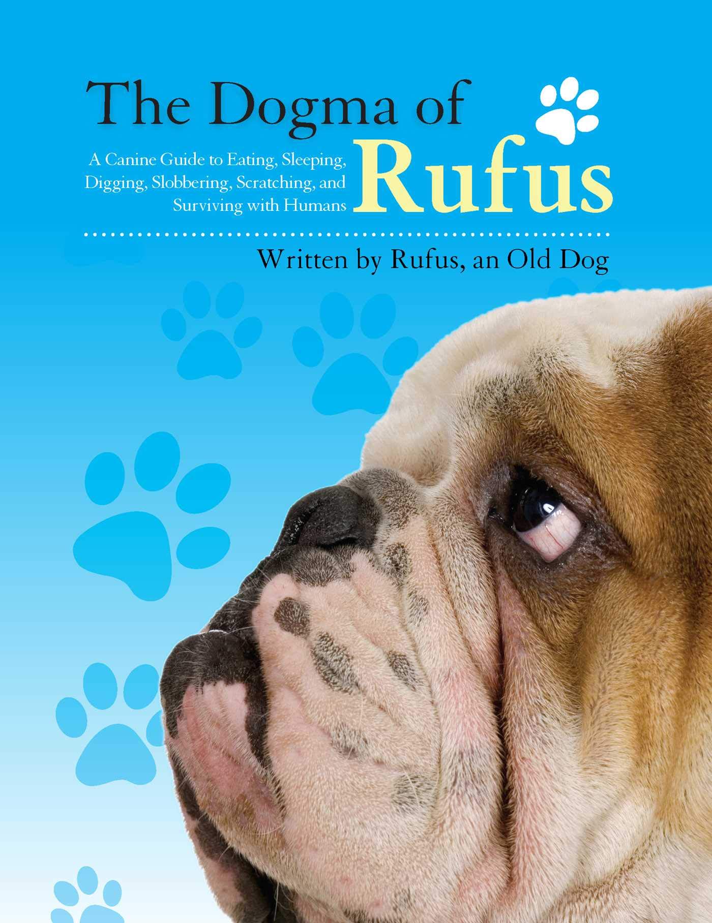 The Dogma Of Rufus A Canine Guide To Eating Sleeping | Desertcart INDIA