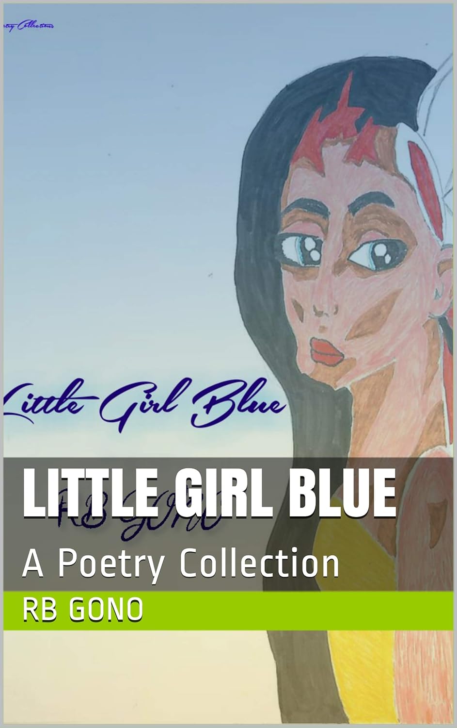 Little Girl Blue: A Poetry Collection - Kindle edition by Gono, RB ...