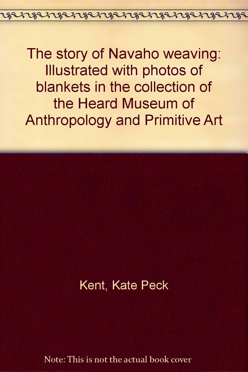 The story of Navaho weaving: Illustrated with photos of blankets in the ...