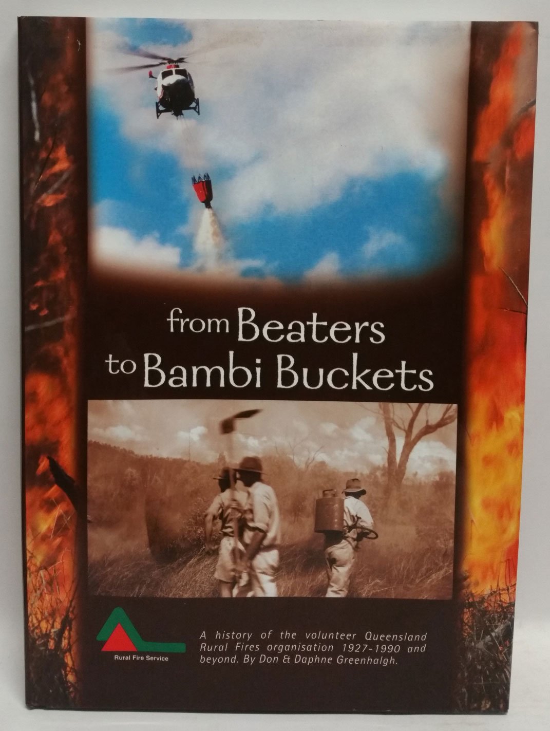 From Beaters to Bambi Buckets: A History of the volunteer Queensland ...