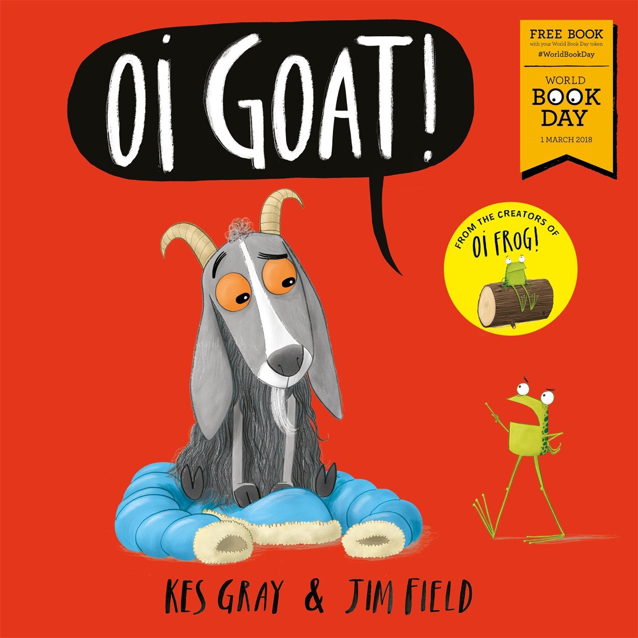 Oi Goat!: World Book Day 2018 (Oi Frog and Friends) : Gray, Kes, Field ...