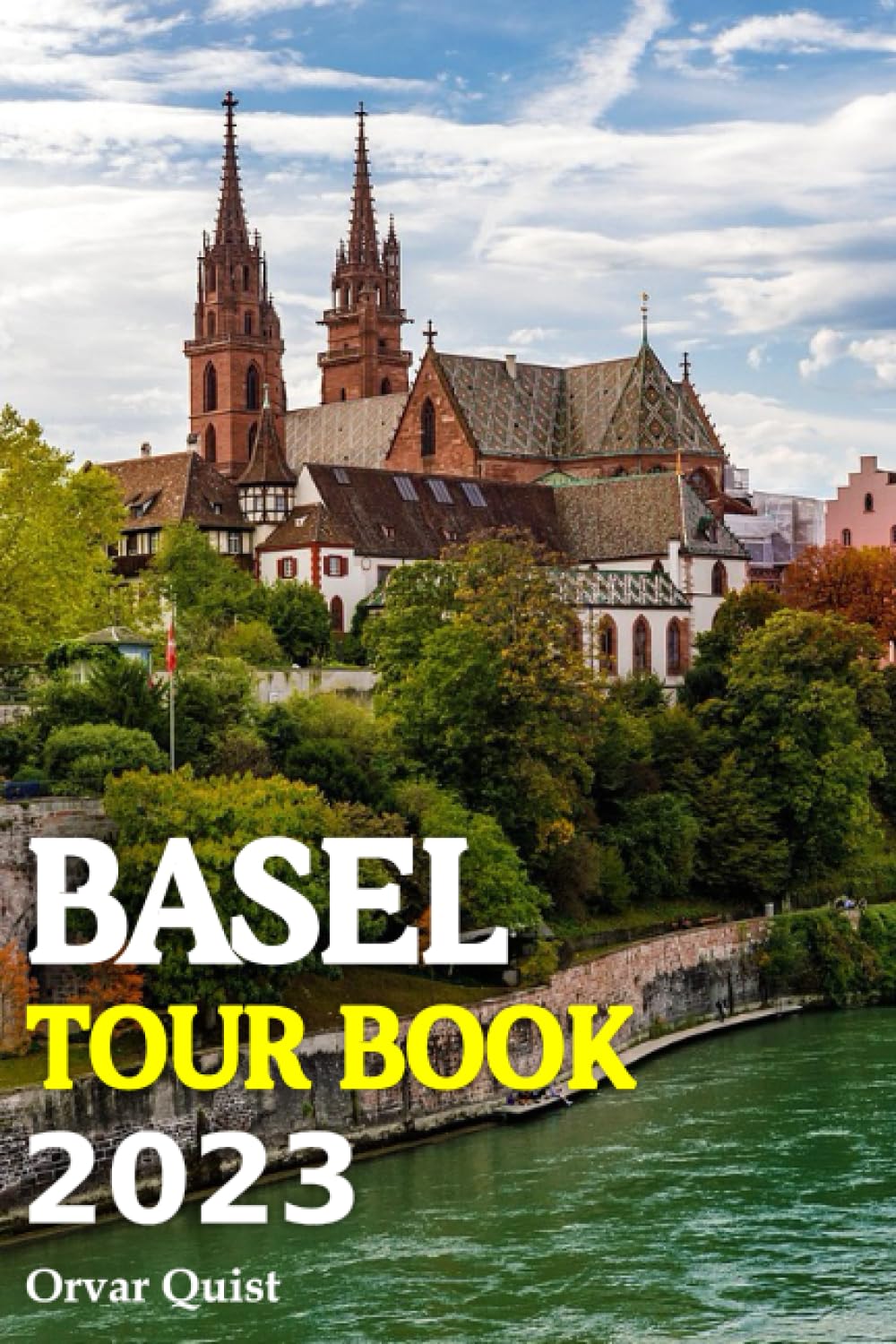 Buy Basel Tour Book 2023: Embark on an Enchanting Journey through Time ...