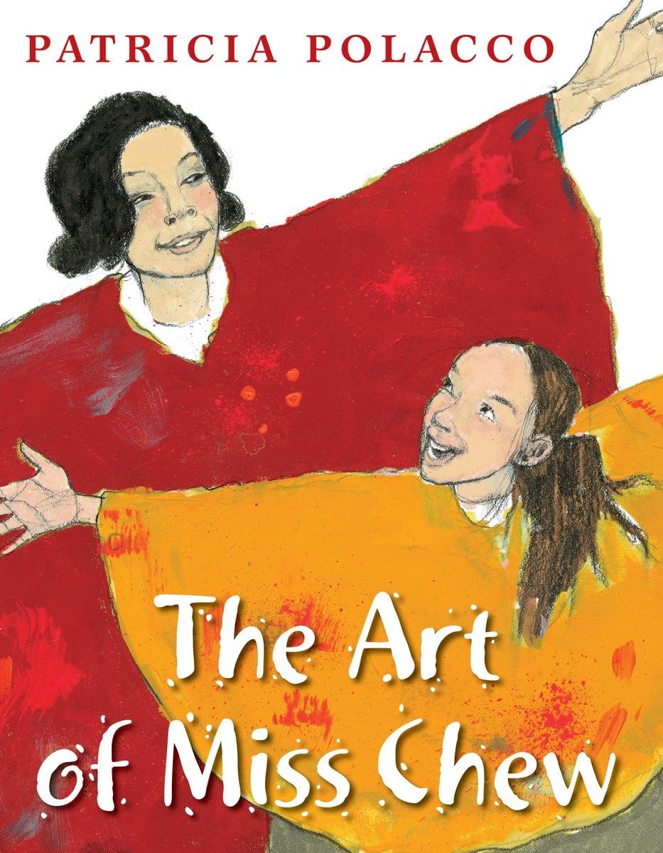 The Art of Miss Chew: Polacco, Patricia, Polacco, Patricia ...