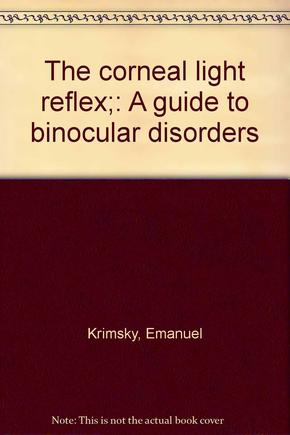 The corneal light reflex;: A guide to binocular disorders: Krimsky ...
