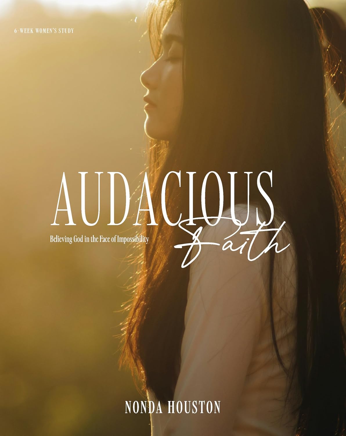 Audacious Faith Believing God in the Face of Impossibility: Nonda ...