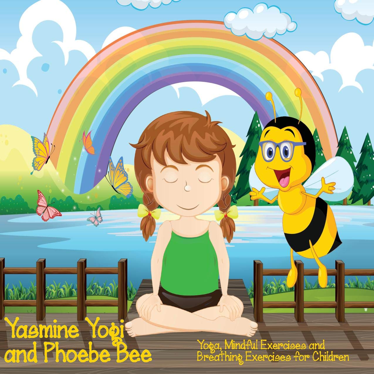 Yasmine Yogi and Phoebe Bee: Yoga, Mindful Exercises and Breathing ...