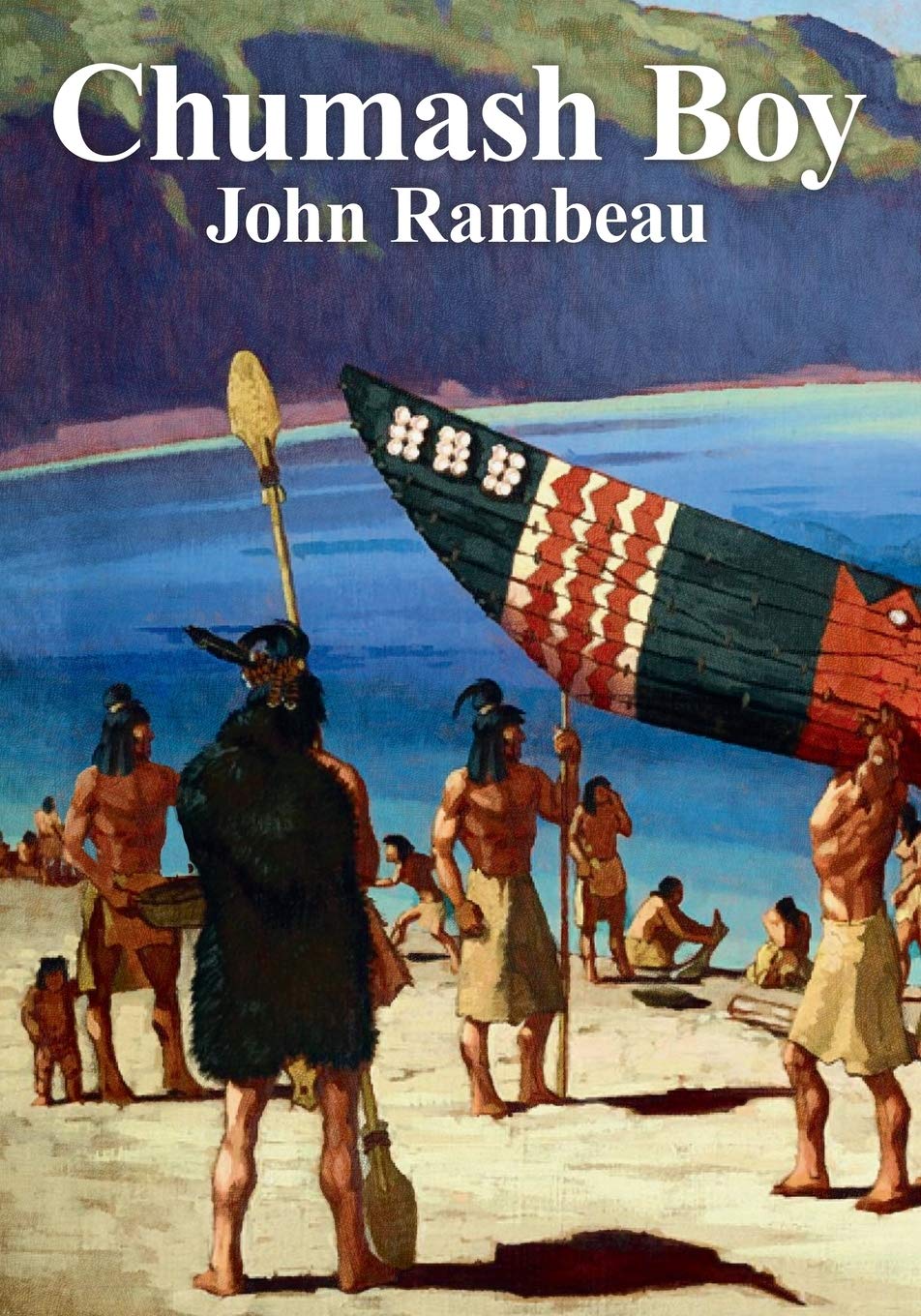 Chumash Boy: Rambeau, John, Rambeau, Nancy: 9781479431182: Amazon.com ...