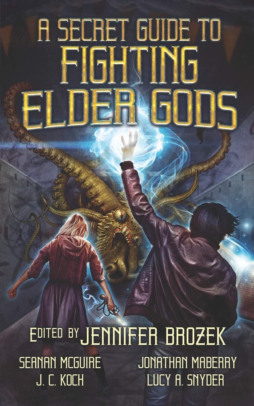 A Secret Guide to Fighting Elder Gods: Brozek, Jennifer, McGuire ...