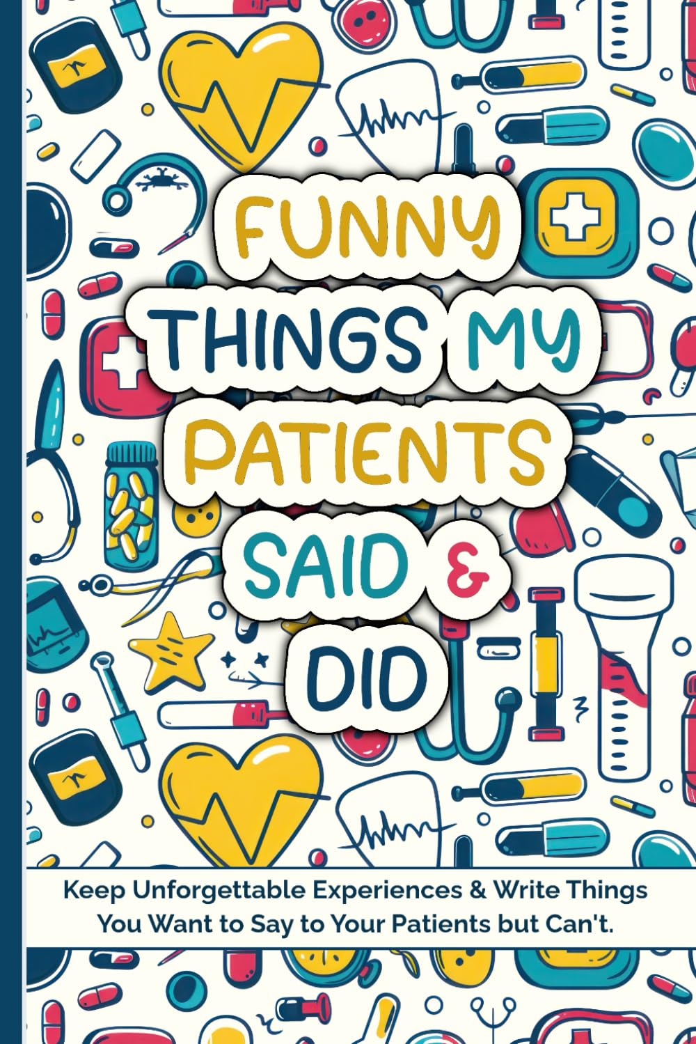 Doctor's Memory Journal: To Keep Your Unforgettable Medical Experiences ...