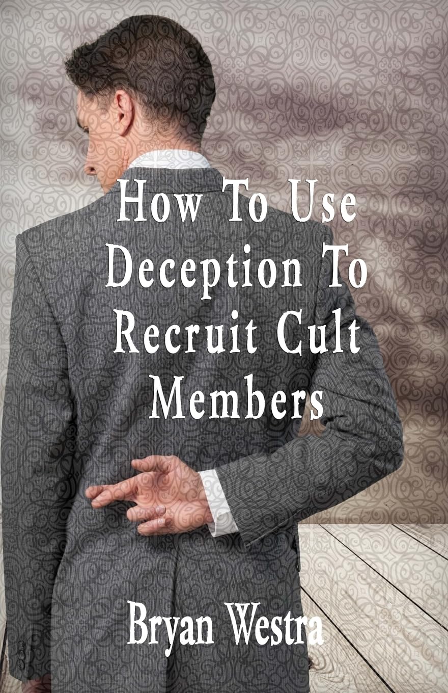 Amazon.com: How To Use Deception To Recruit Cult Members: 9781533448514 ...