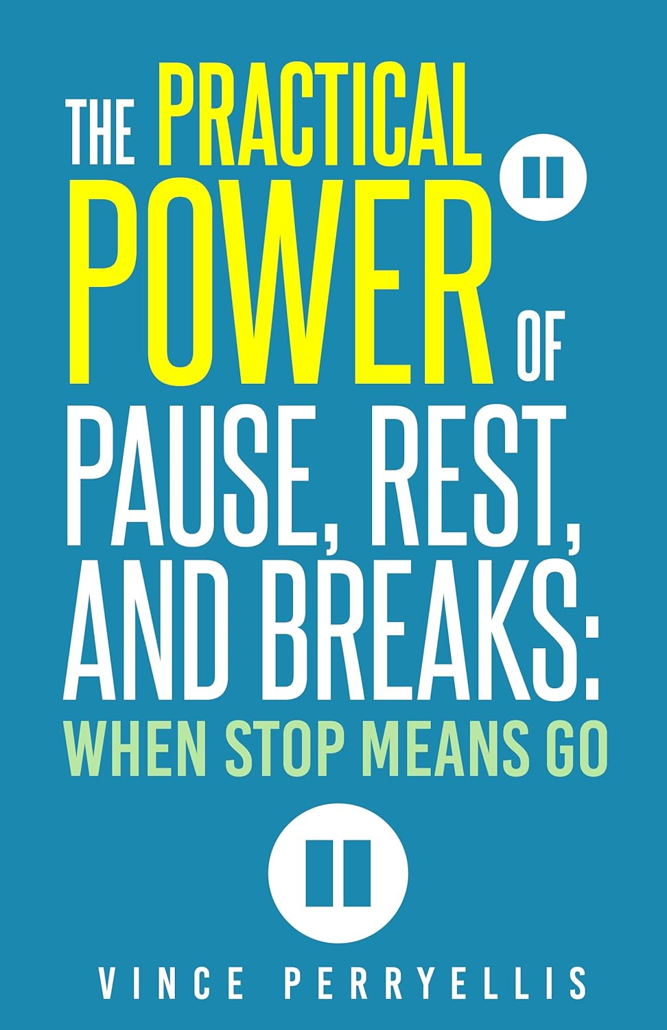 The Practical Power of Pause, Rest, and Breaks: When Stop Means Go (PQ ...