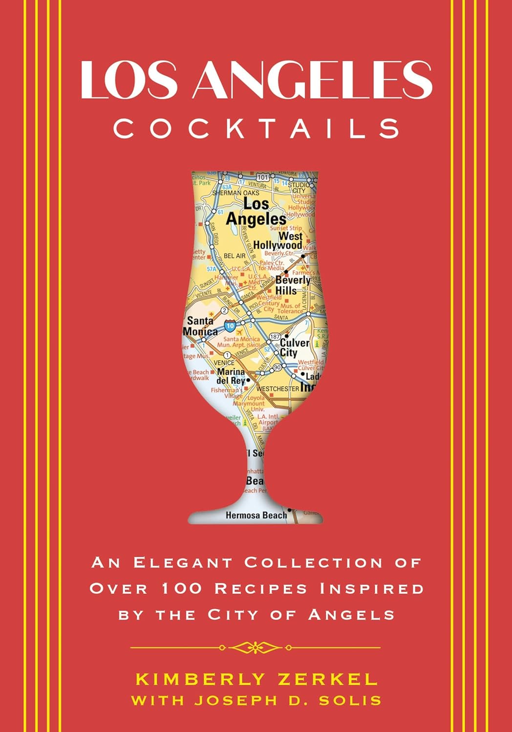 Amazon | Los Angeles Cocktails: An Elegant Collection of Over 100 Recipes Inspired by the City ...