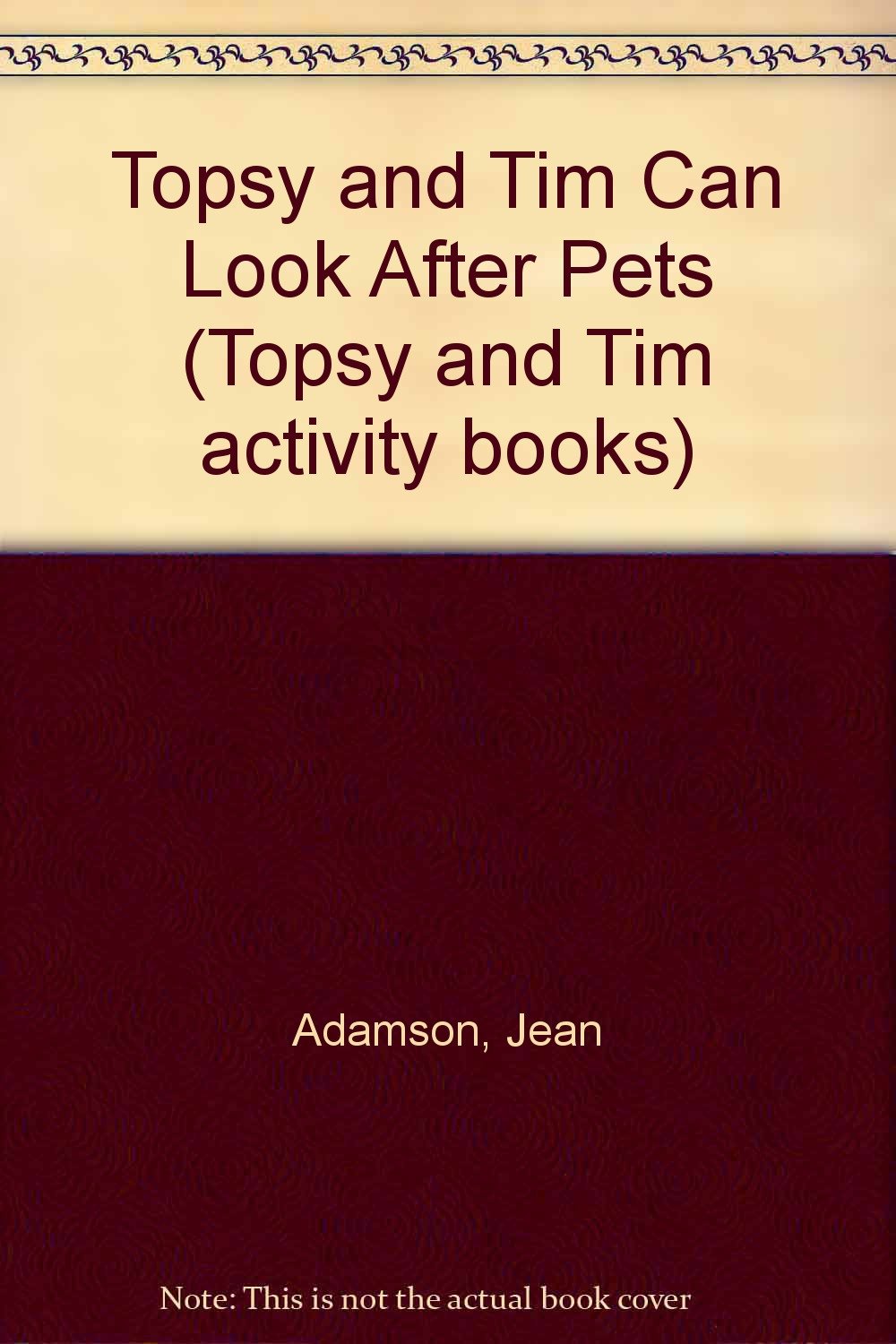 Topsy and Tim Can Look After Pets: Adamson, Jean: 9780216911222: Amazon ...
