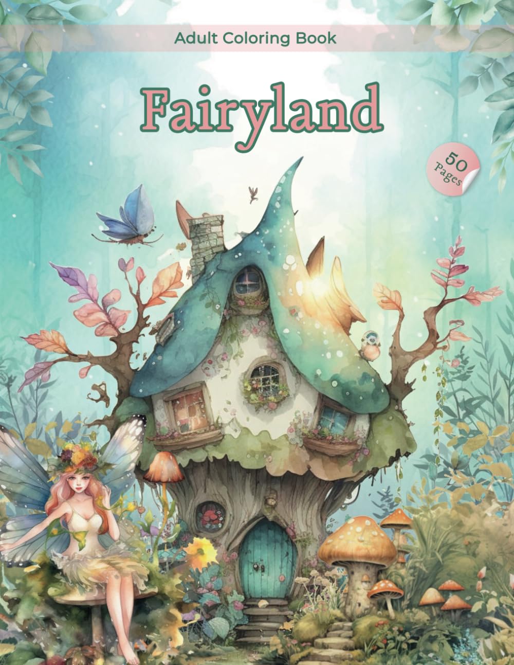 Magical Fairyland Coloring Book for Adults: Forests, Fairies, Mushrooms ...