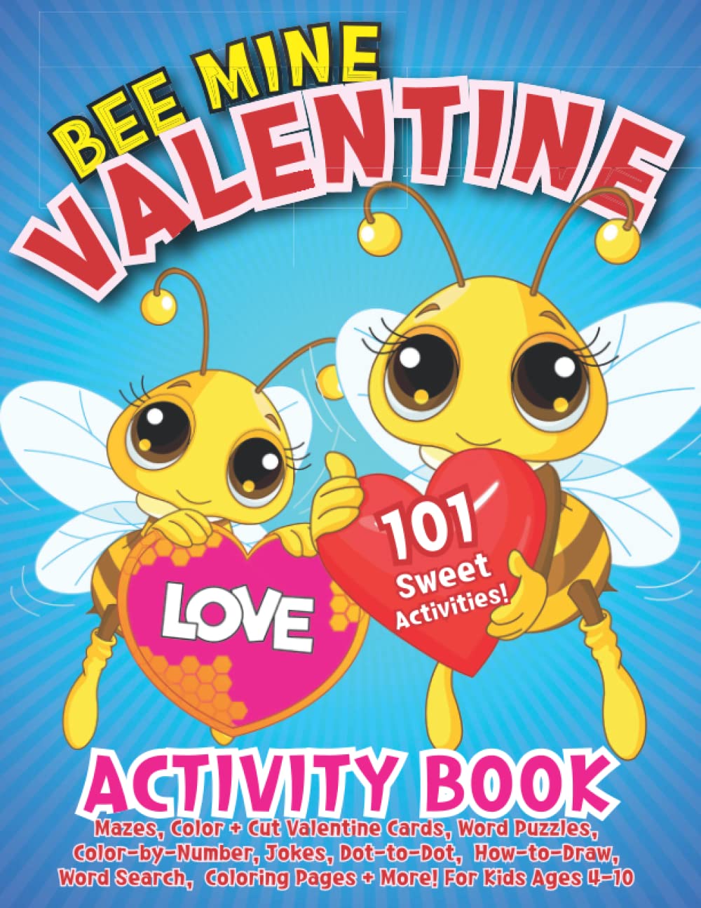 Bee Mine Valentine Activity Book: 101 Sweet Activities: Mazes, Color ...