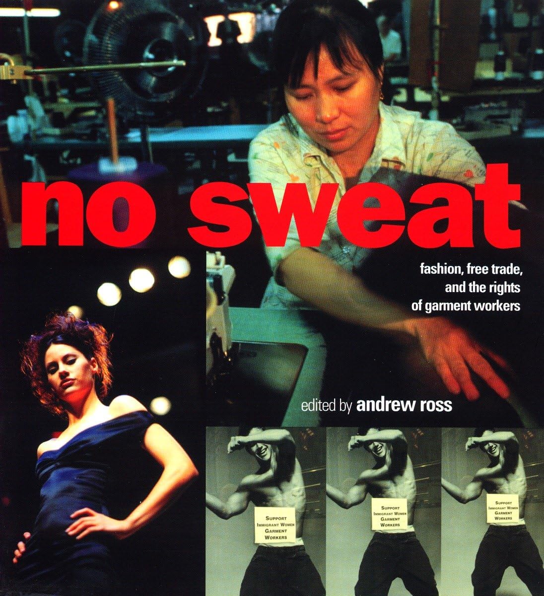 No Sweat: Fashion, Free Trade and the Rights of Garment Workers: Ross ...