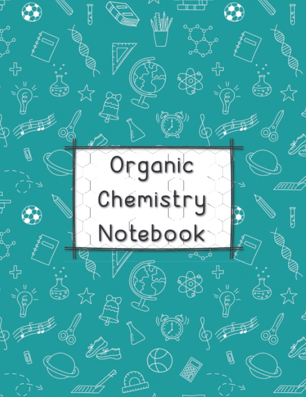 Organic Chemistry Notebook: Hexagonal Graph Notebook for Organic Chem ...
