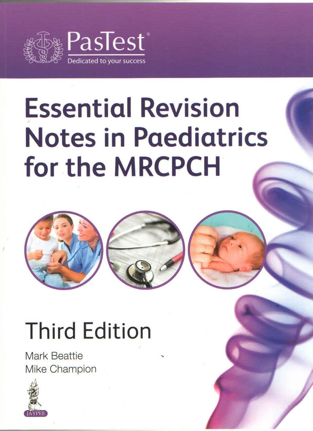 ESSENTIAL REVISION NOTES IN PAEDIATRICS FOR THE MRCPCH: BEATTIE MARK ...