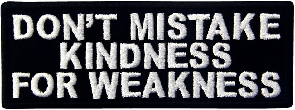 Amazon.com: EmbTao Don't Mistake Kindness for Weekness Embroidered Iron ...