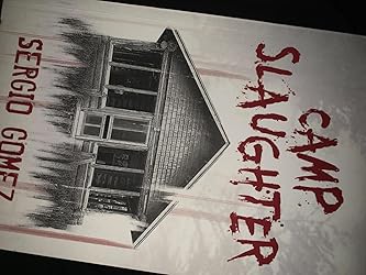 Camp Slaughter (Slaughter Books): Gomez, Sergio: 9781077481398: Amazon ...