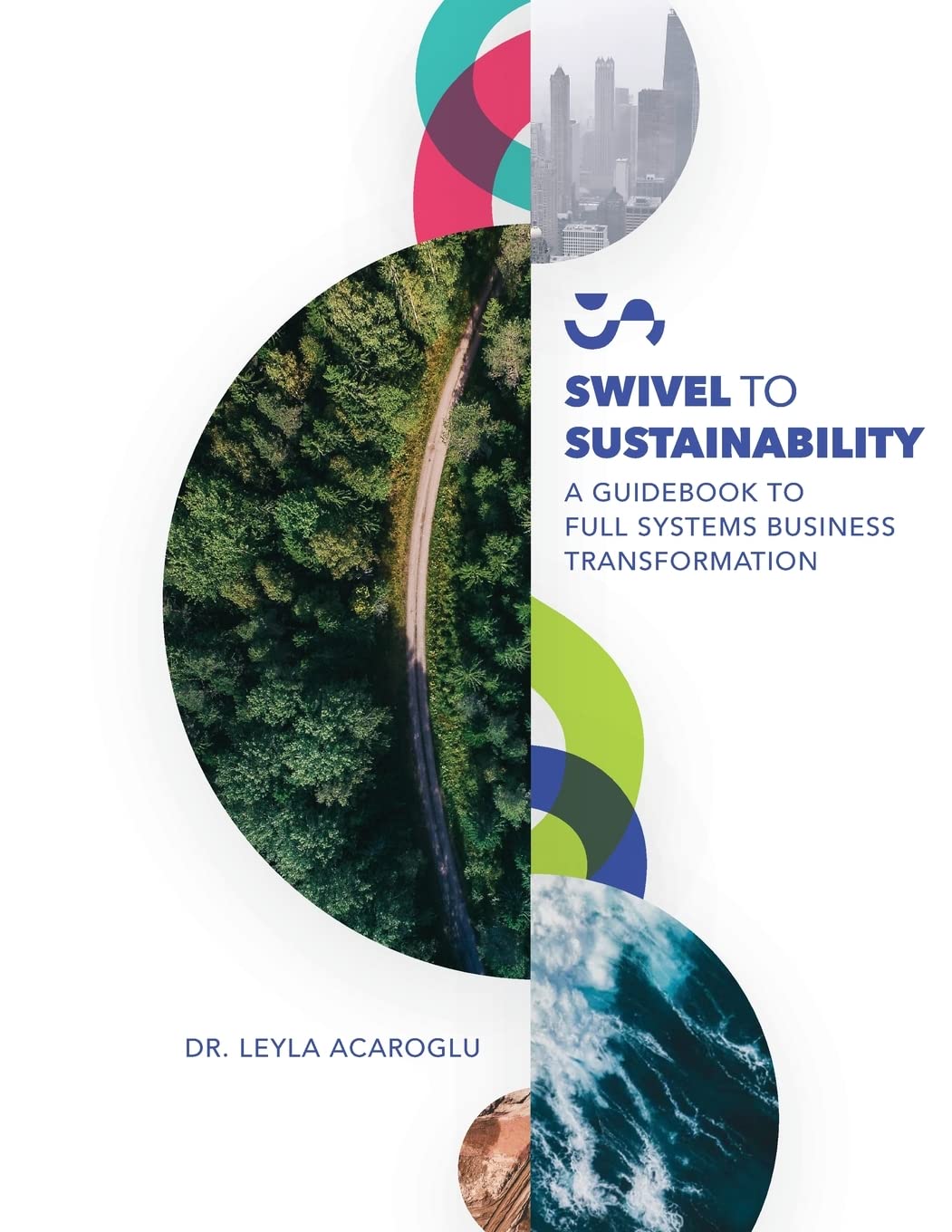Buy Swivel To Sustainability: A Full Systems Business Transformation ...