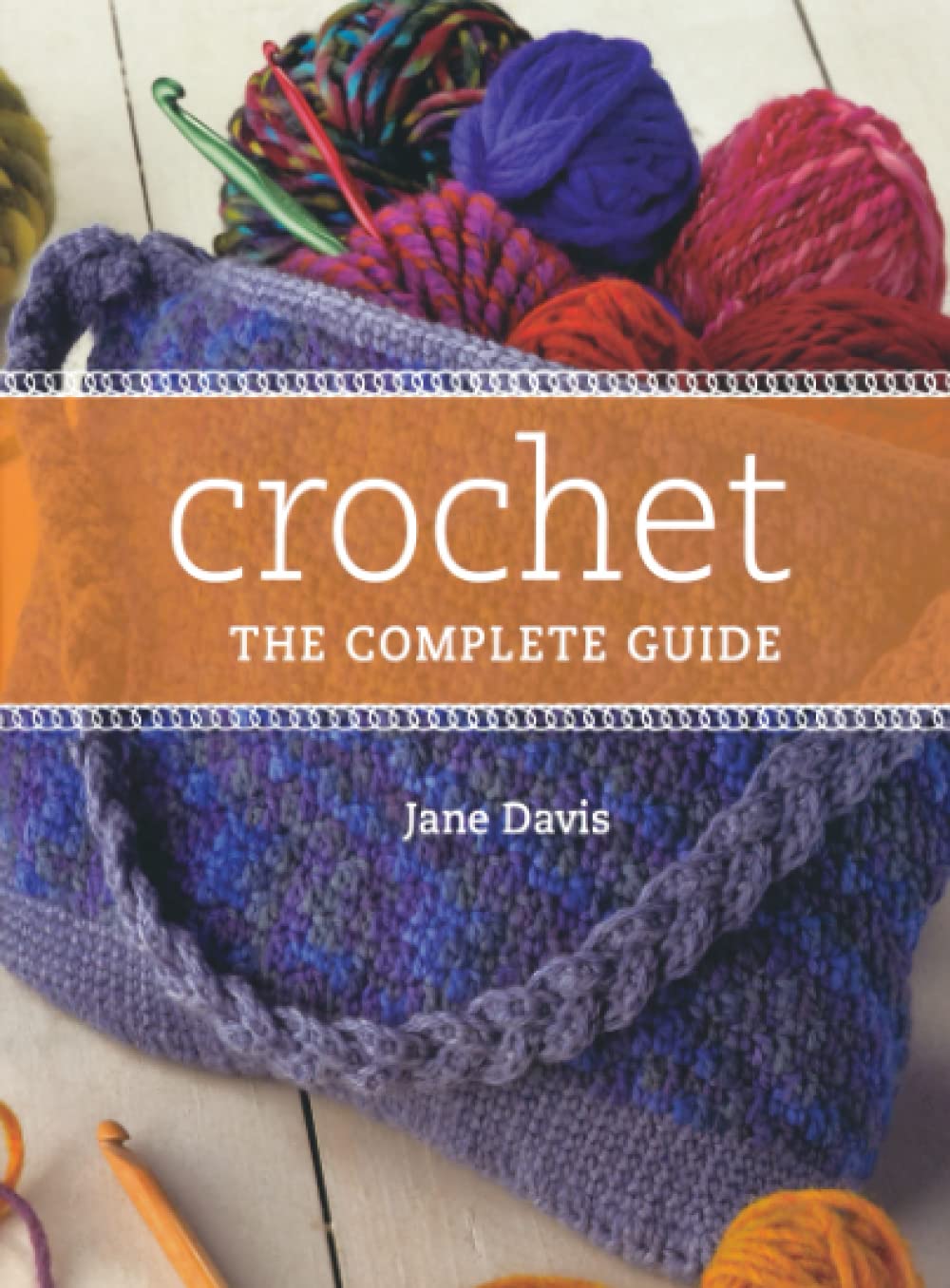 Crochet the Complete Guide: Davis, Jane: 9780896896970: Books - Amazon.ca