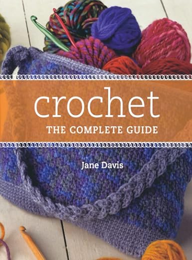 Crochet the Complete Guide: Davis, Jane: 9780896896970: Amazon.com: Books