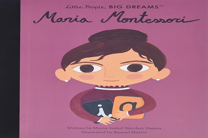 Maria Montessori (Volume 23) (Little People, BIG DREAMS, 23): Sanchez ...