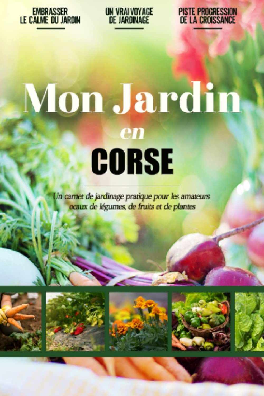 Amazon.fr - Mon Jardin en Corse: Journal De Bord Du Jardinage Pratique ...