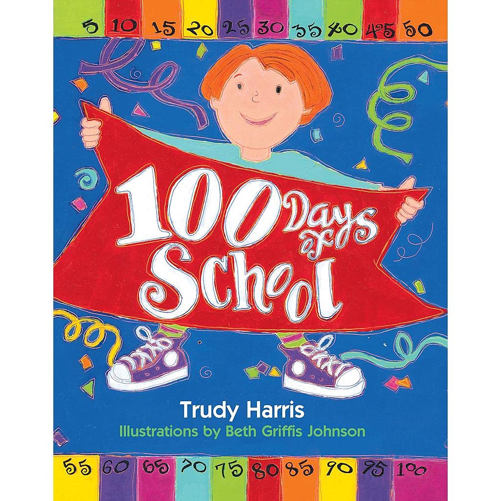100 Days of School (Math Is Fun!): Trudy Harris, Beth Griffis Johnson ...