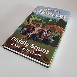 Diddly Squat: The No 1 Sunday Times Bestseller : Clarkson, Jeremy ...