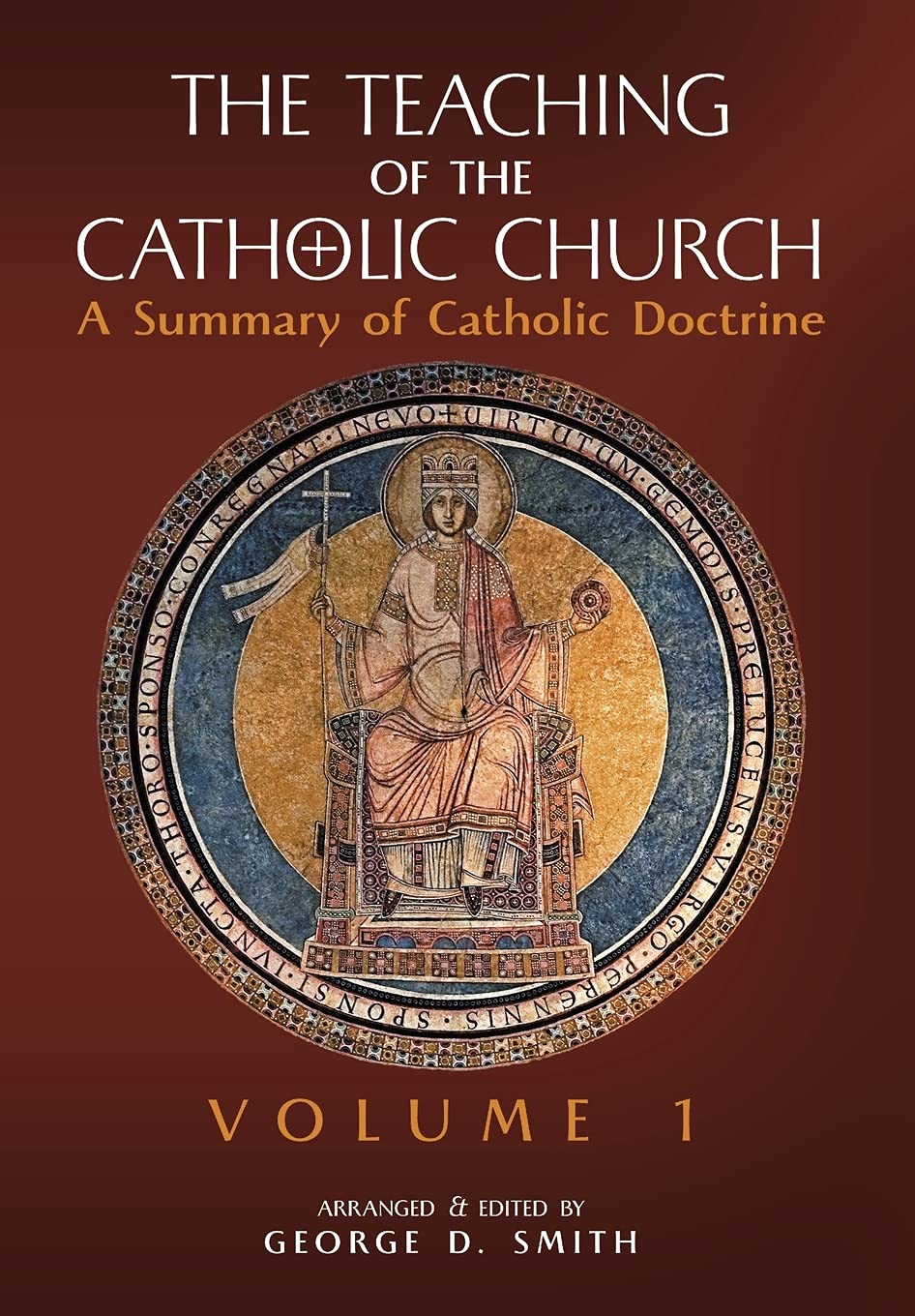The Teaching of the Catholic Church: Volume 1: A Summary of Catholic ...