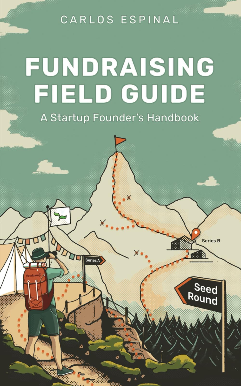 Amazon.com: Fundraising Field Guide: A Startup Founder's Handbook for ...