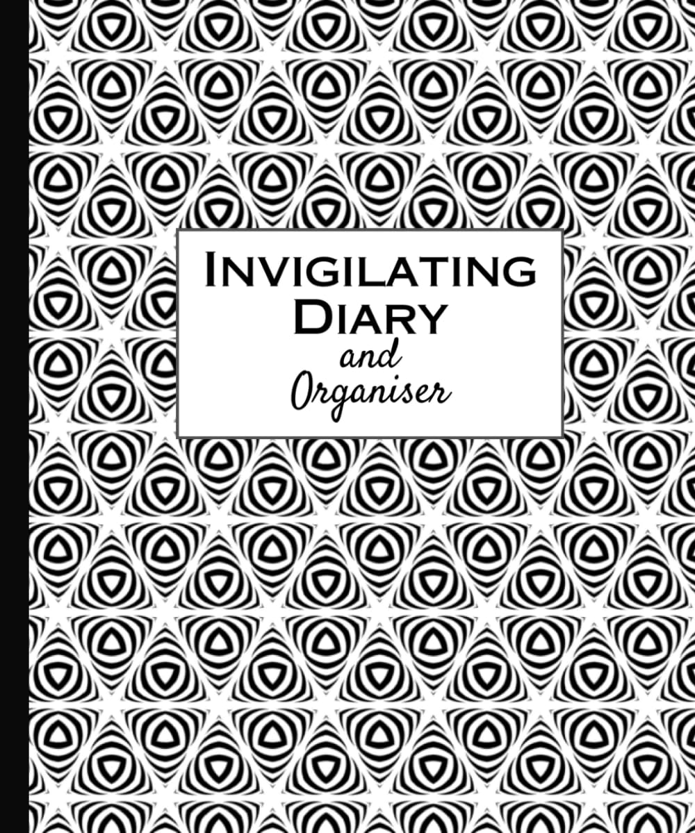 Exam Invigilating Diary and Organiser: For Exam Invigilators to Stay ...