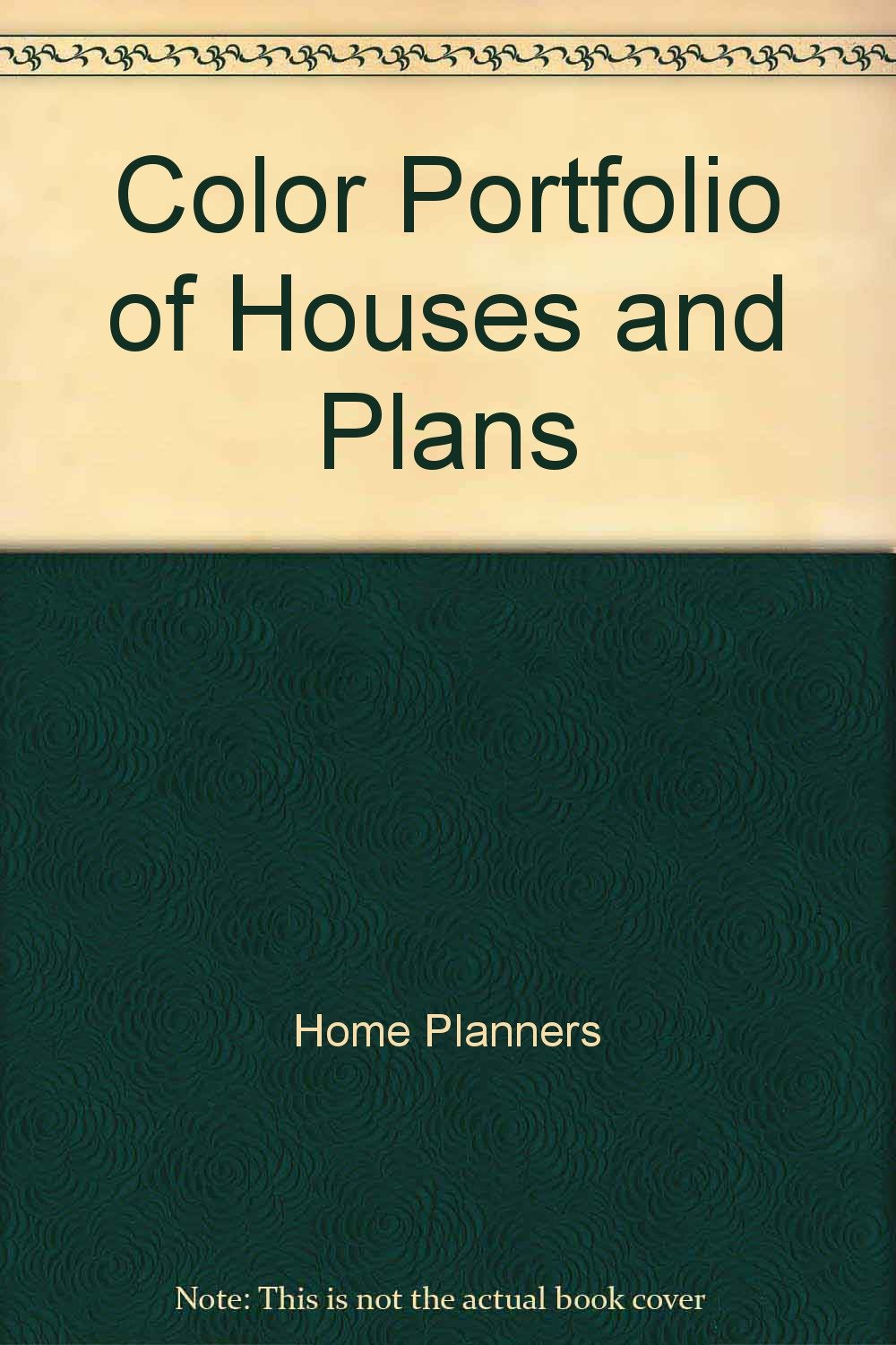 Color Portfolio of Houses and Plans: Home Planners: 9780918894625 ...